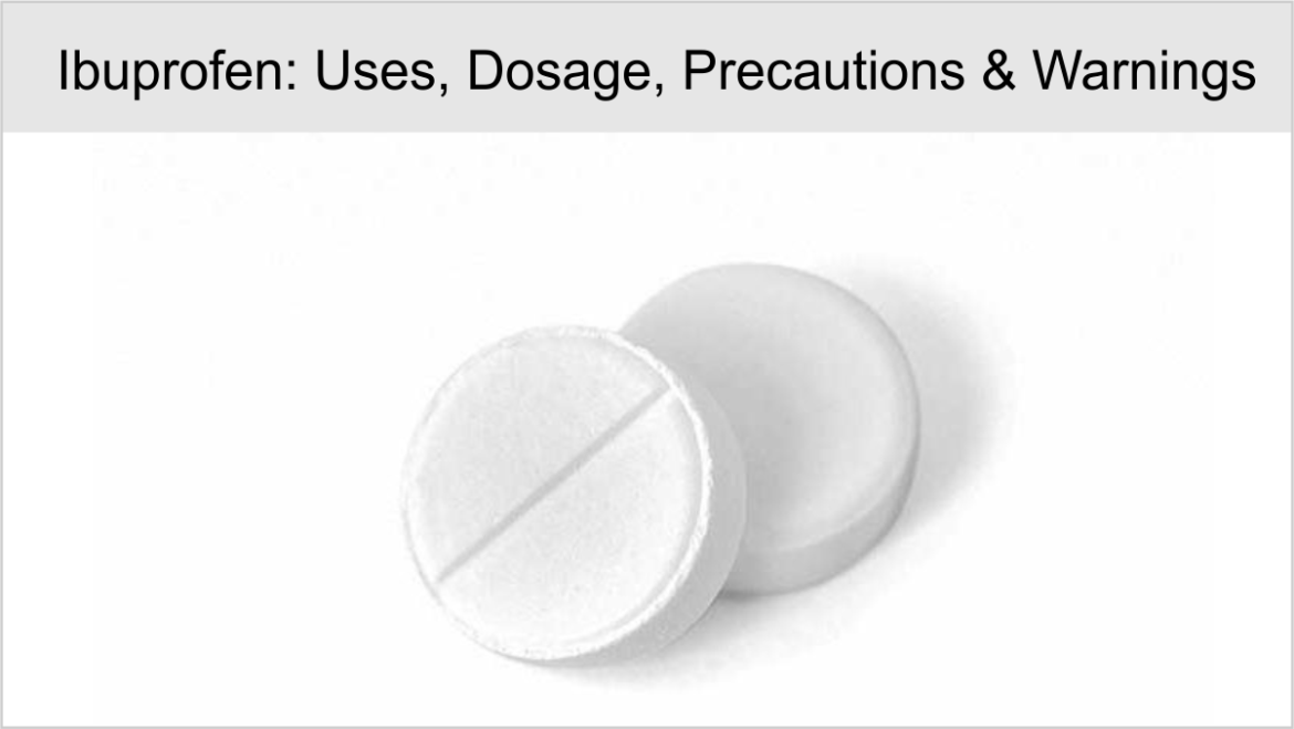 Ibuprofen: Uses, Dosage, Precautions & Warnings - Health Plus City